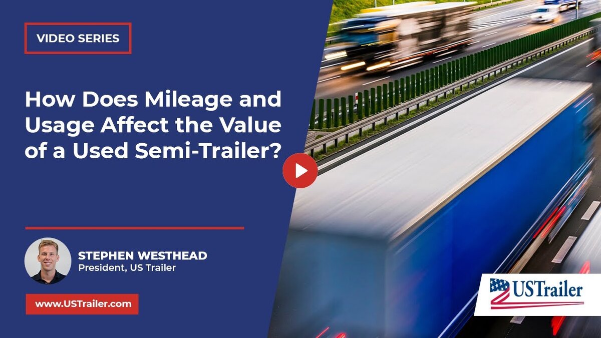 How Does Mileage and Usage Affect the Value of a Used Semi-Trailer?